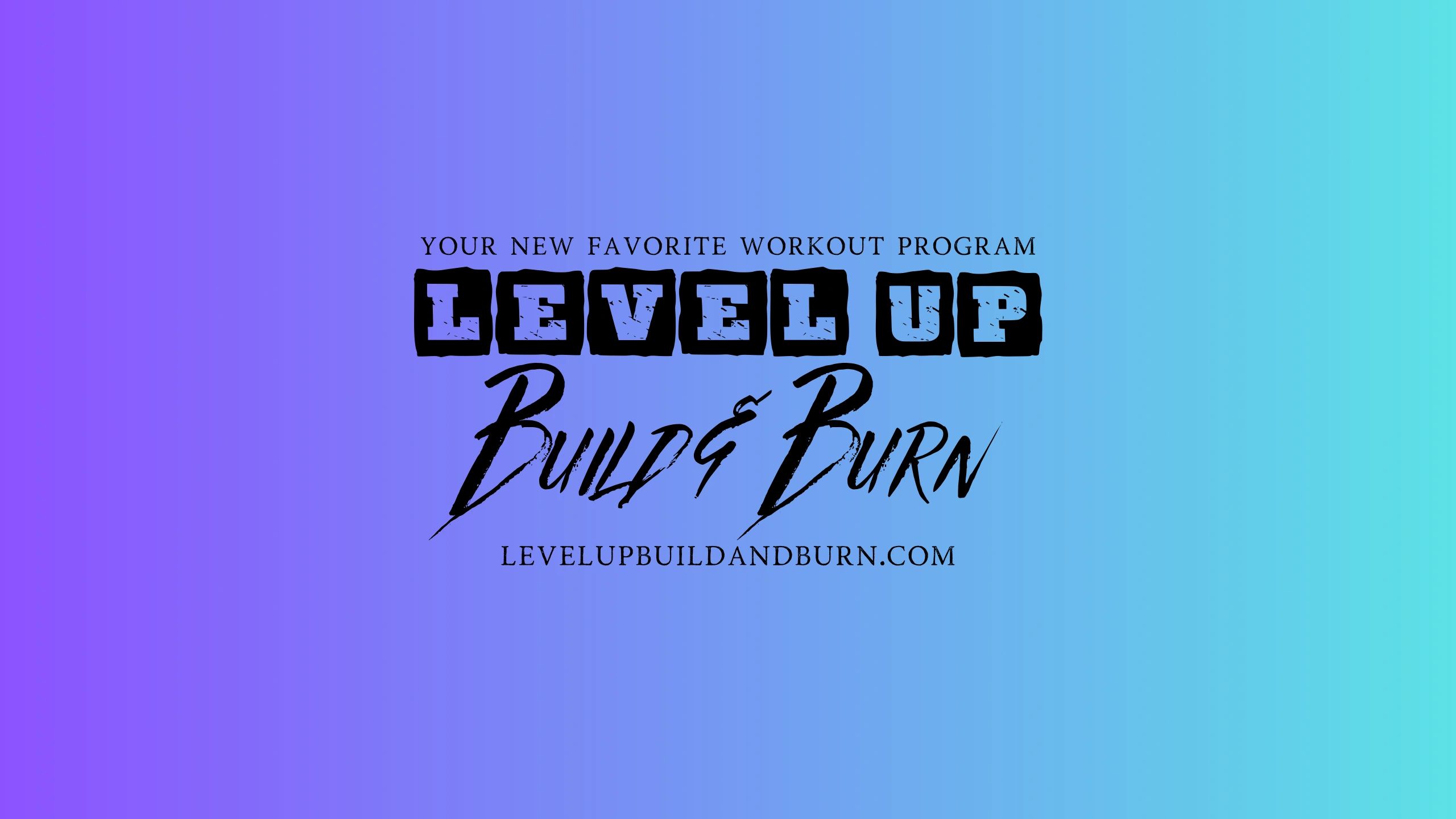 At home BUILD program | Level Up Build and Burn
